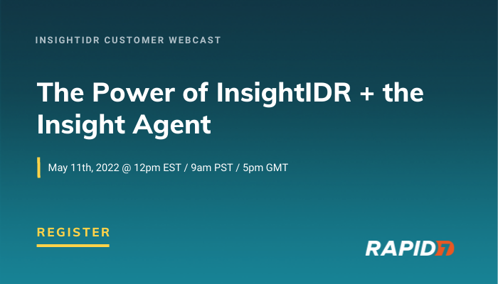The Power of InsightIDR + The Insight Agent Customer Webcast ...